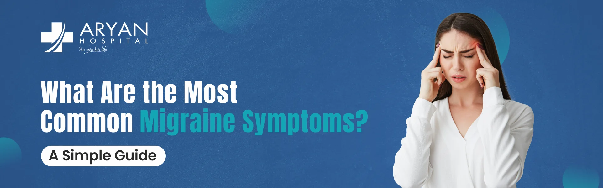 What Are the Most Common Migraine Symptoms? A Simple Guide
